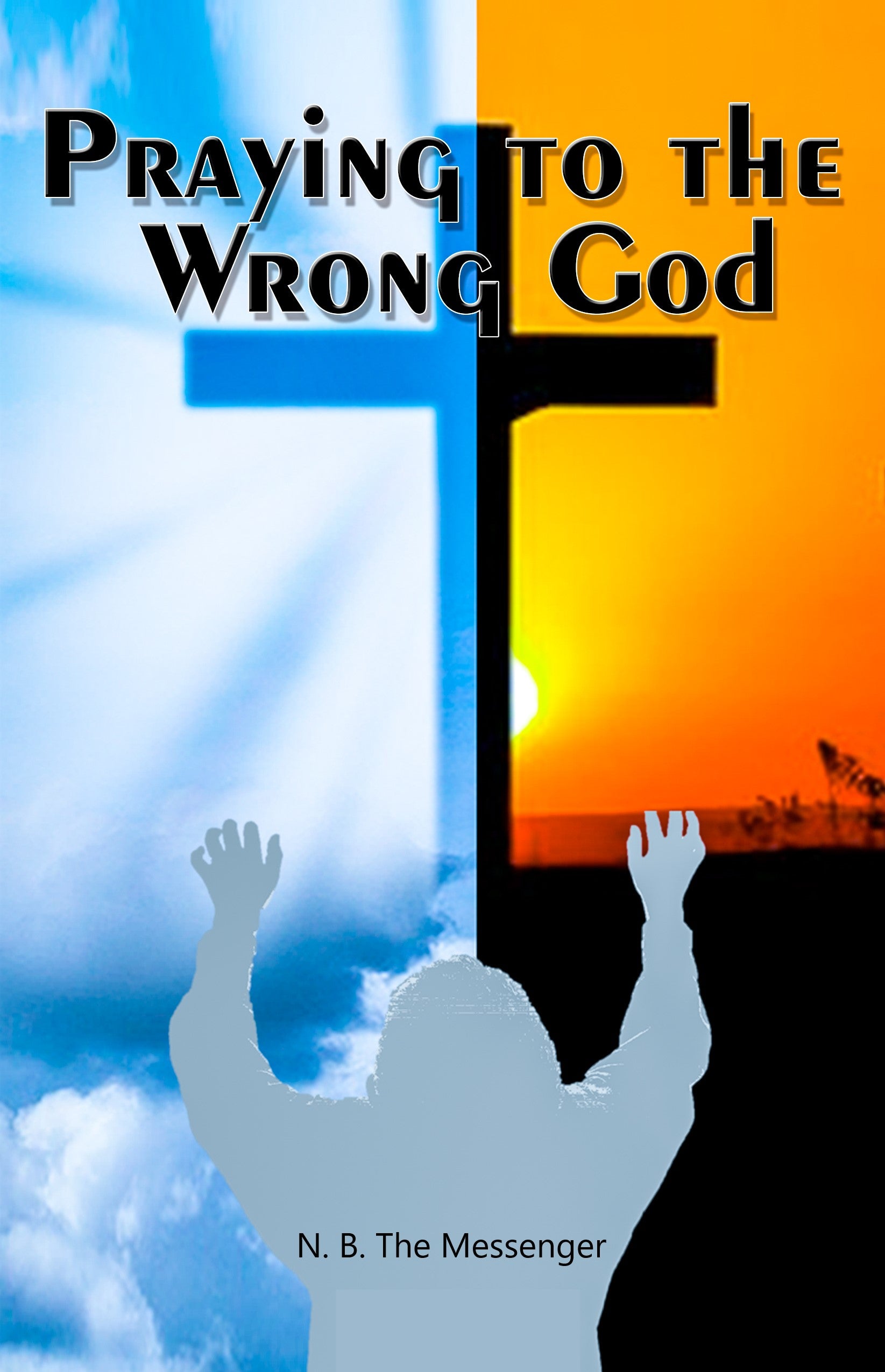 Praying to the wrong God - The Book #1 bestseller – TENBELLOW
