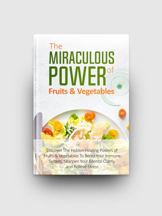 The Miraculous Power Of Fruits and Vegetables – TENBELLOW
